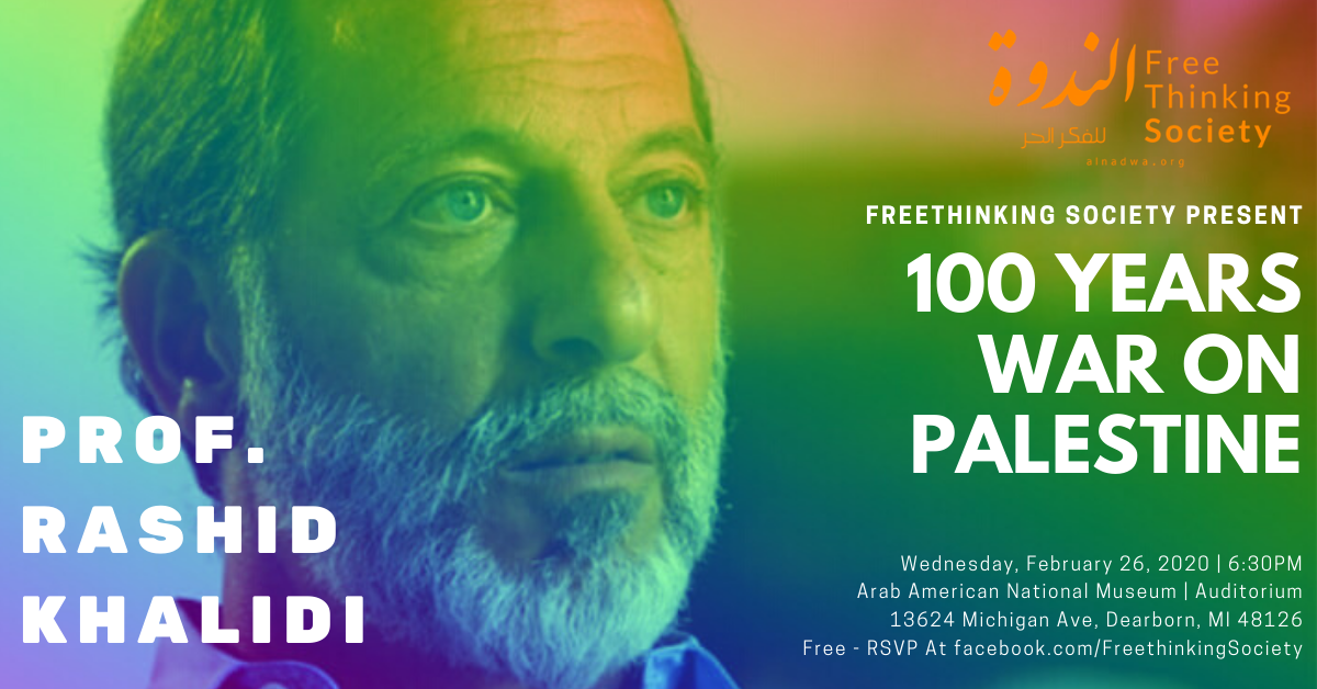 Don’t Miss History: Rashid Khalidi in Dearborn Speaking About The 100 ...