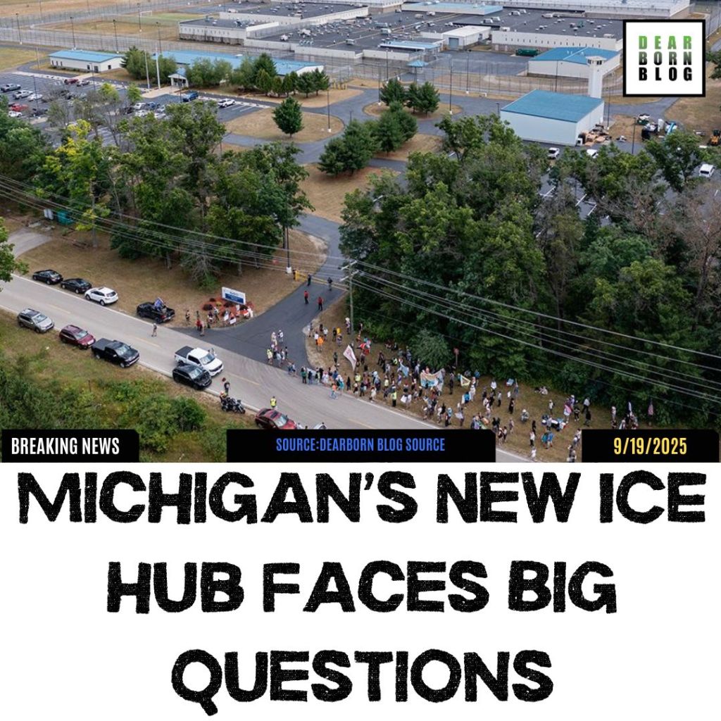 Michigan’s New ICE Hub Faces Big Questions – Dearborn Blog